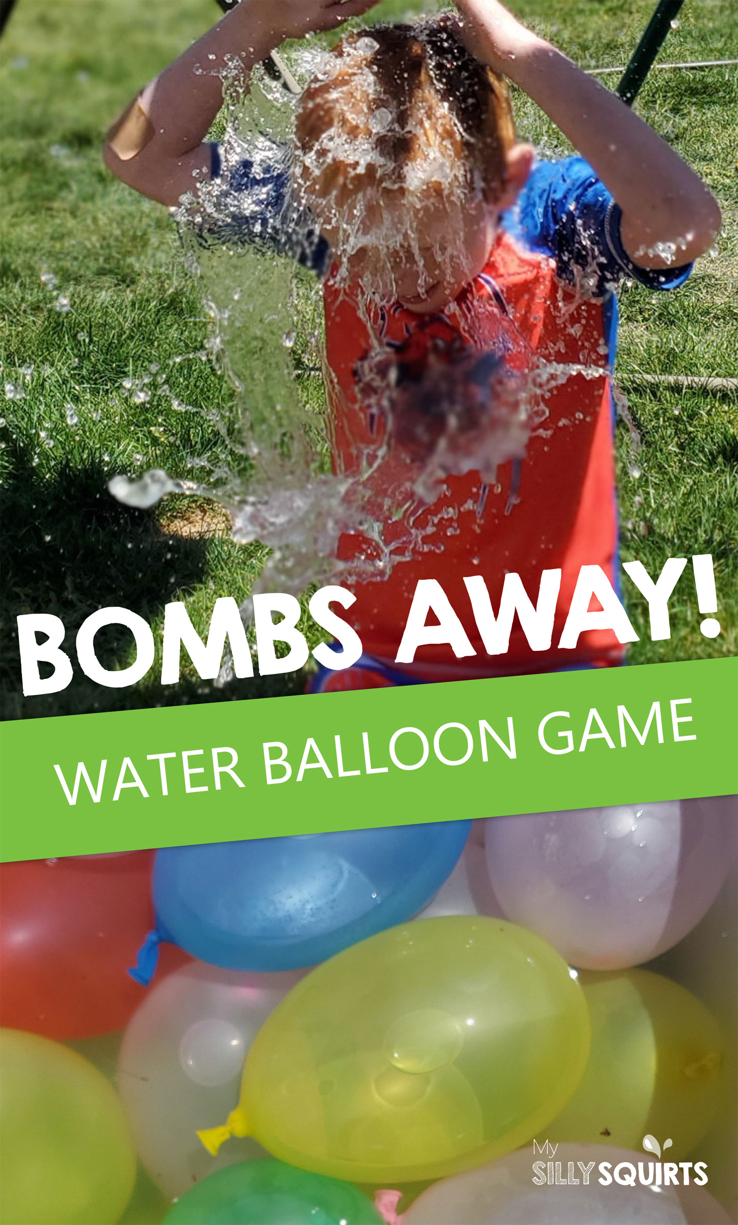 Bombs Away! Think fast with this fun water balloon game - My Silly Squirts