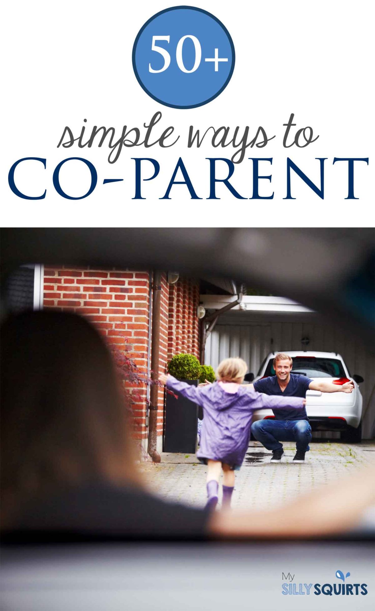 50+ Simple ways to co-parent and still get along - My Silly Squirts