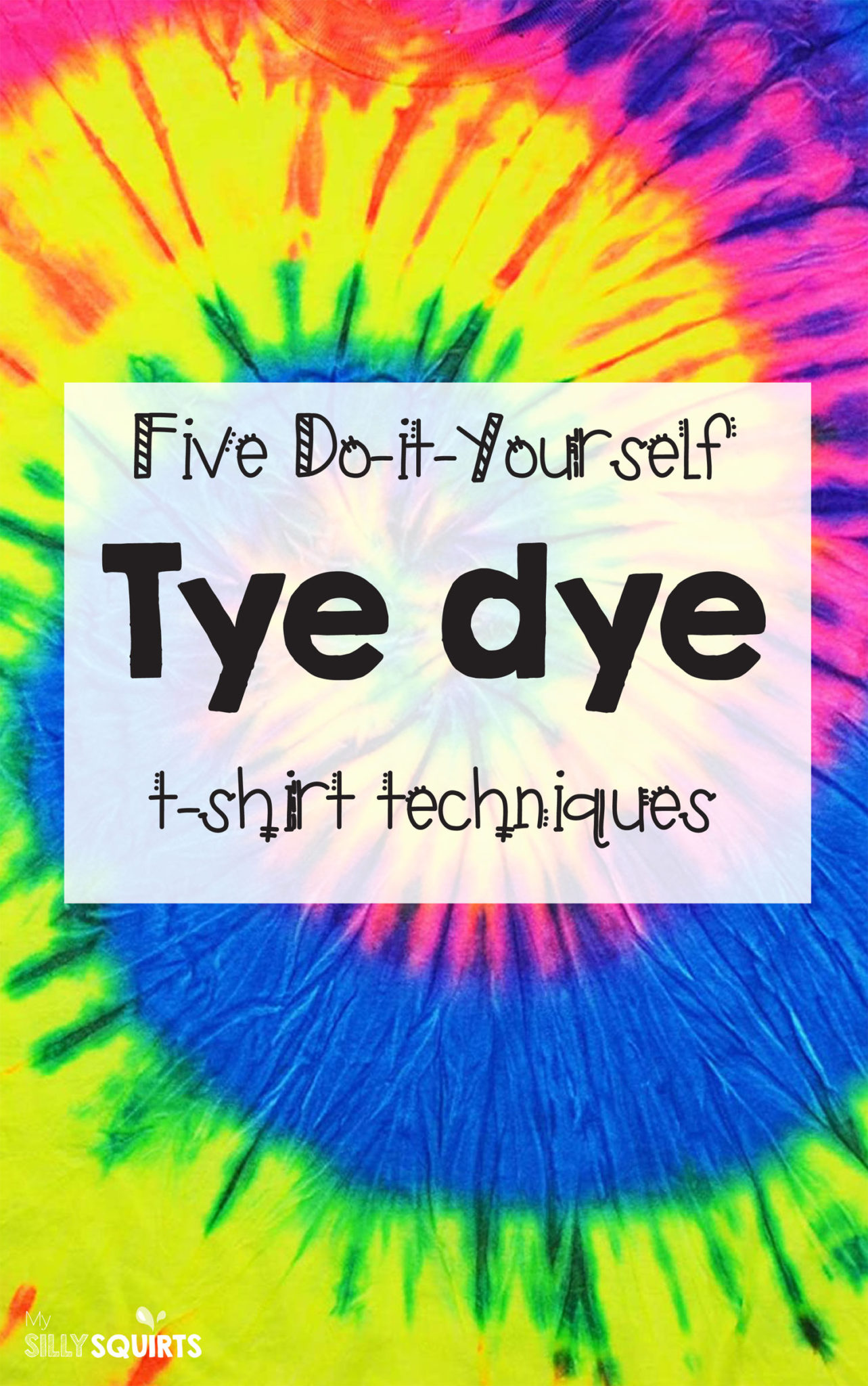 Five easy DIY tye dye t-shirt techniques - My Silly Squirts