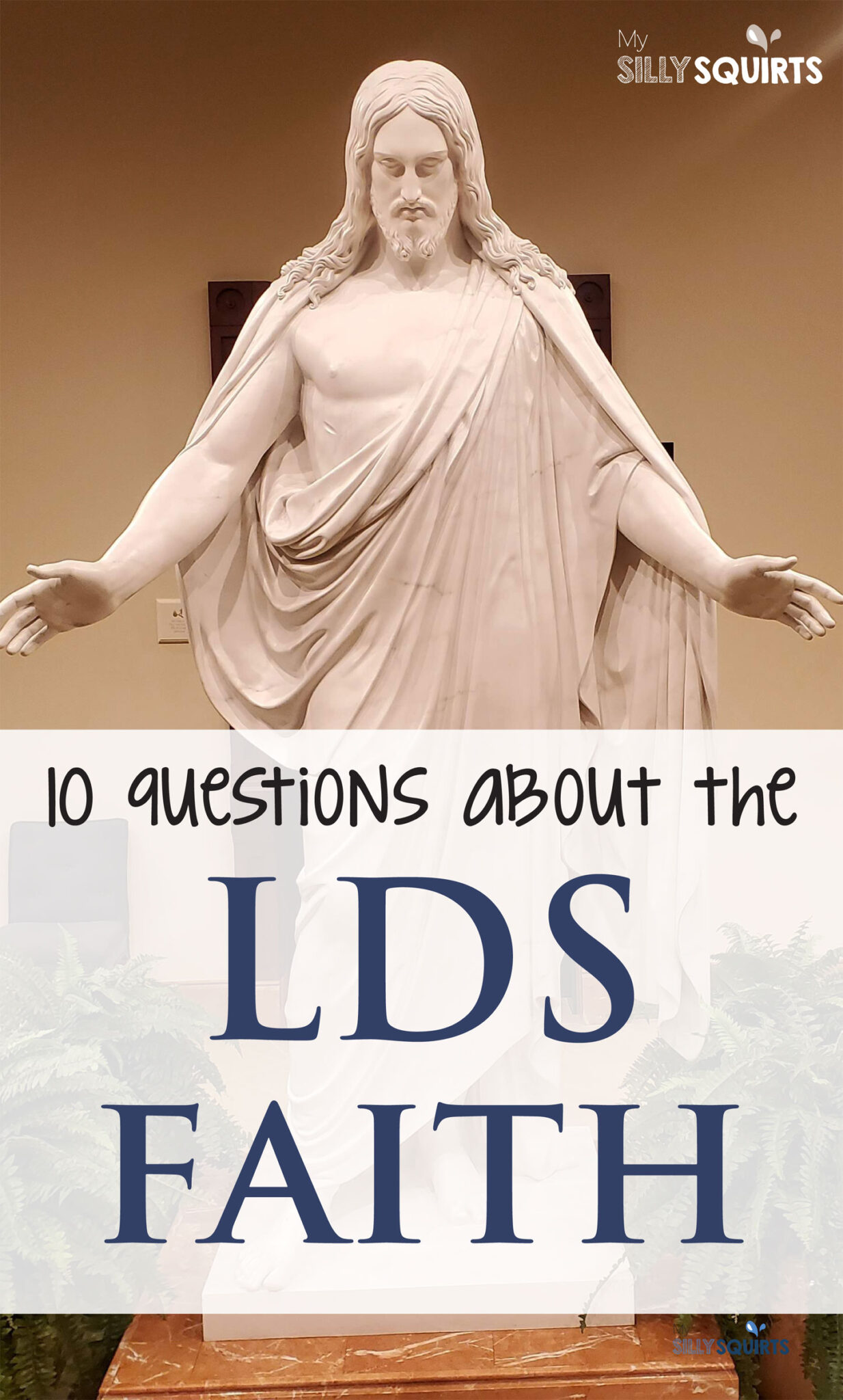 What do Latter-day Saints believe? 10 questions I've been asked about ...
