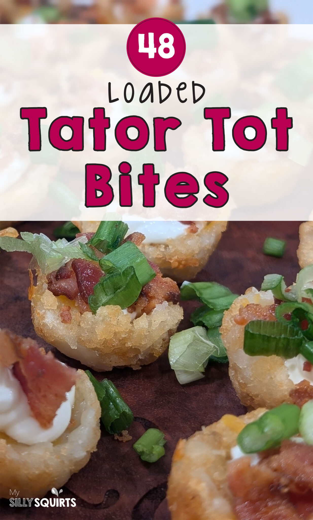Loaded mini tator tot bites: the perfect party appetizer - My Silly Squirts